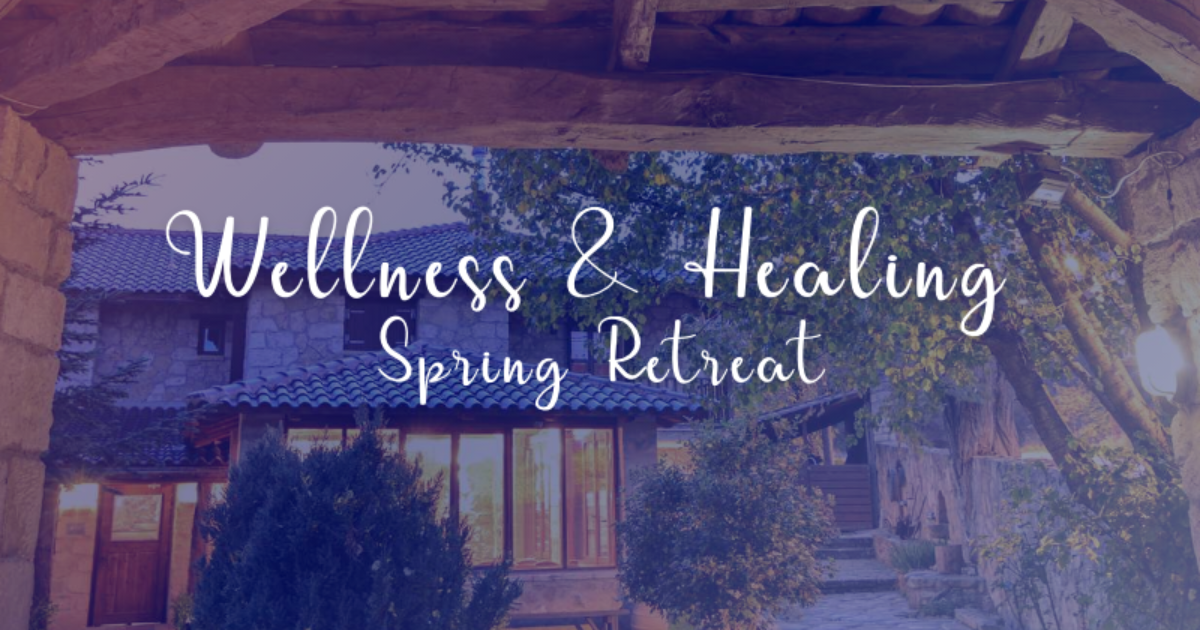 Wellness & Healing Spring Retreat , 12-14 Μαϊου στην Ορεινή Κορινθία ...